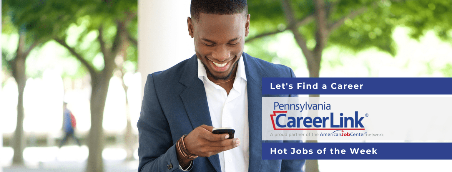 Hot Jobs of the Week - PA CareerLink® Luzerne County at Hazleton